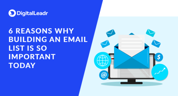6 Reasons Why Building an Email List Is So Important Today